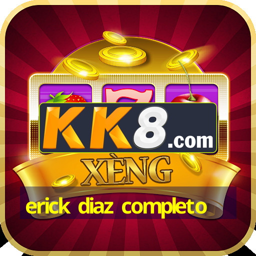 Erick Diaz Completo